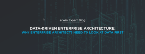 Data-Driven Enterprise Architecture - erwin Expert Blog